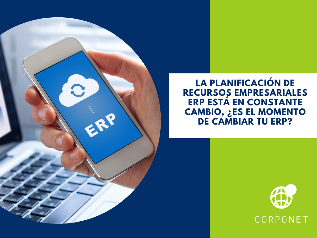 La planificación de recursos empresariales ERP está en constante cambio, ¿Es el momento de ...